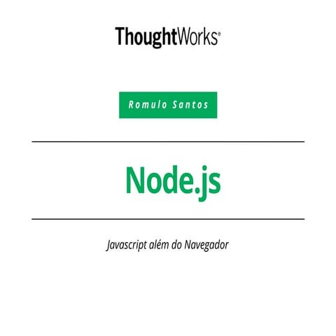 Node.js - Javascript além do navegador, por Rômulo Santos | PDF