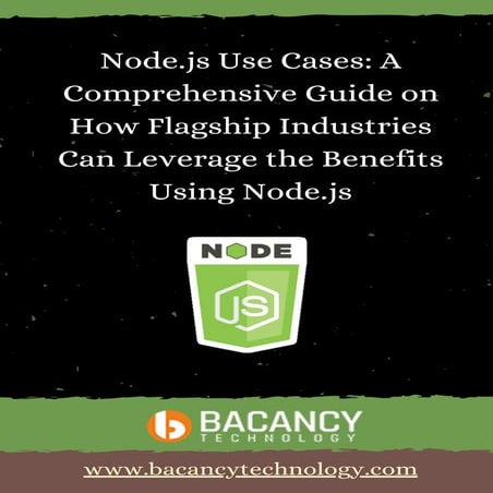 Node Js Use Cases A Comprehensive Guide On How Flagship Industries Can Leverage The Benefits