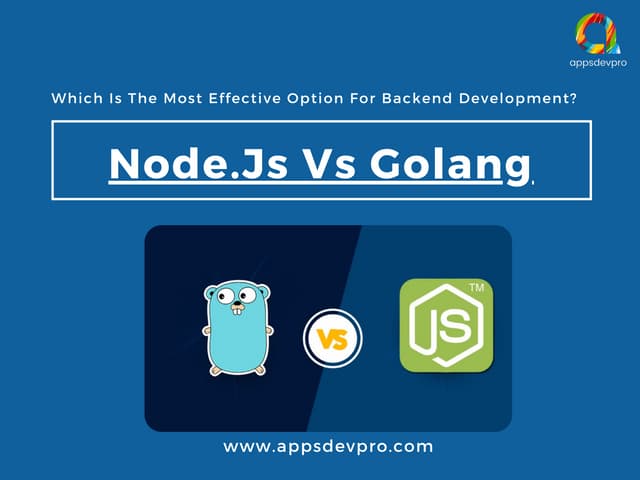 Golang Vs Nodejs Which One To Choose For Your 2023 Ppt 5556