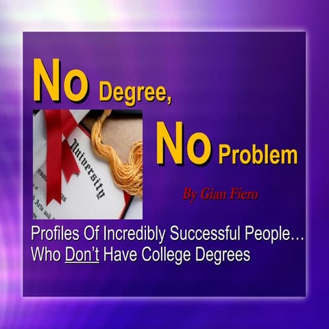 No Degree, No Problem | PPT