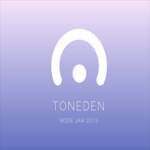 Node Summit ToneDen Talk | PPT