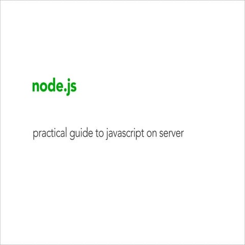 Nodejs Practical Guide To Serverside Javascript Ppt 