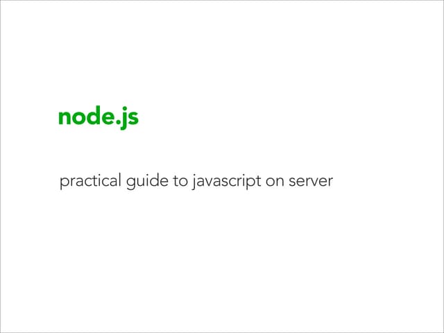 Nodejs Practical Guide To Serverside Javascript Ppt