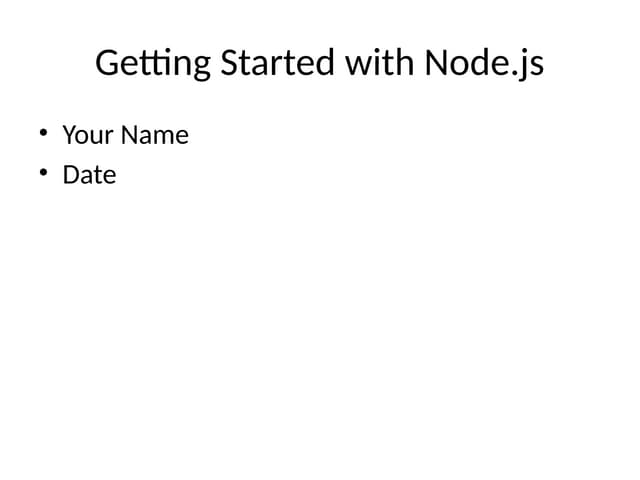 NodeJS_Intro_Presentation1111111111.pptx NodeJS_Intro_Presentation1111111111.pptx