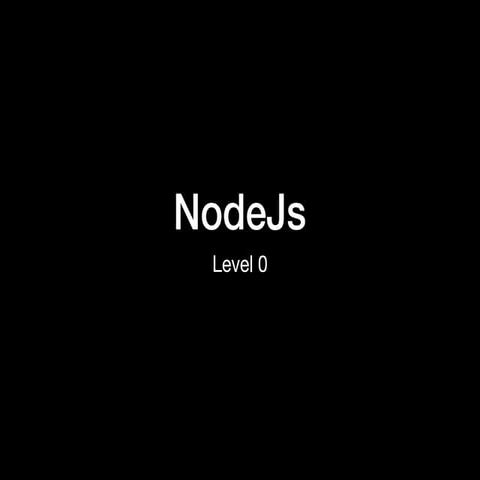 NodeJS Level 0 | PPT