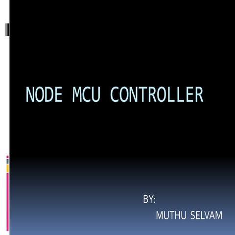 NODE MCU controller for internet of things | PPT