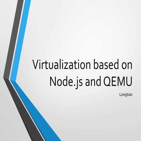 Virtualization based on Node.js andQEMU | PPTX