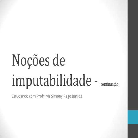 Noções de imputabilidade | PPTX