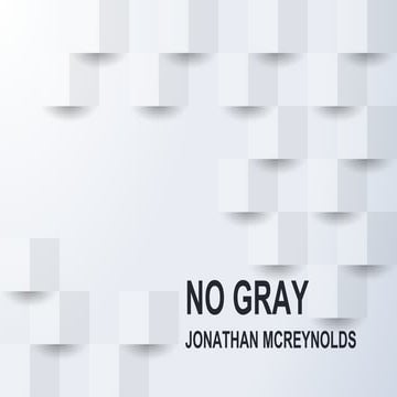 No Gray Lyrics by Jonathan McReynolds | PPT