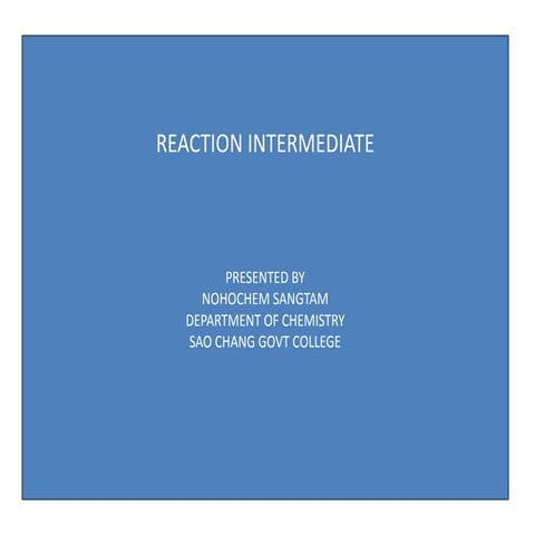 REACTION INTERMEDIATE ,CARBENE,CARBOCATION,CARBANION,FREE RADICLE,NITRINE | PPTX