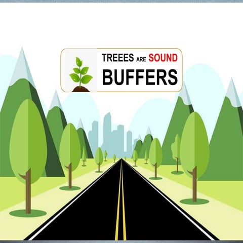 trees acts as noise barrier | PPT