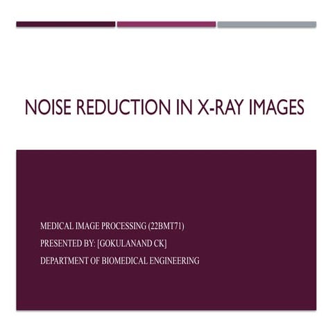 Noise_Reduction_Xray_Detailed_Presentation.pptx
