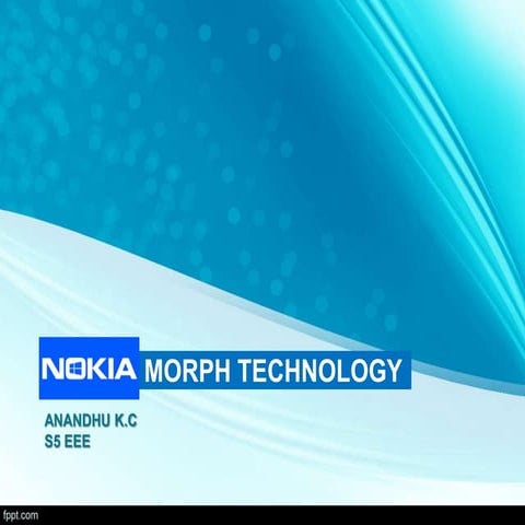 Nokia morph technology | PPTX