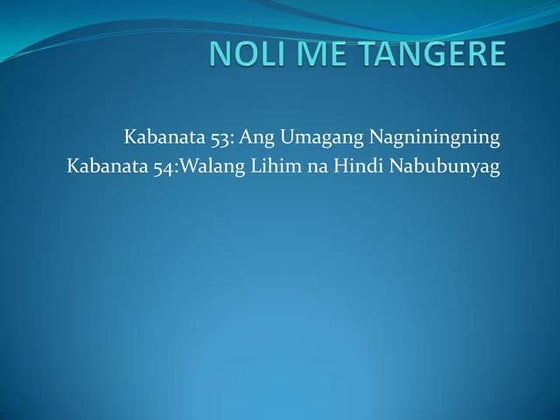 Noli Me Tangere Kabanata 45 Ang Pinag-uusig | PPTX