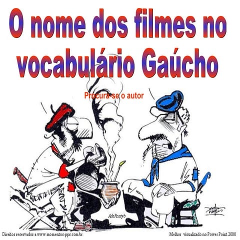 Nome Dos Filmes No Vocabulario Gaucho | PPS