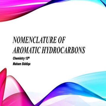 Nomenclature of aromatic hydrocarbons | PPTX
