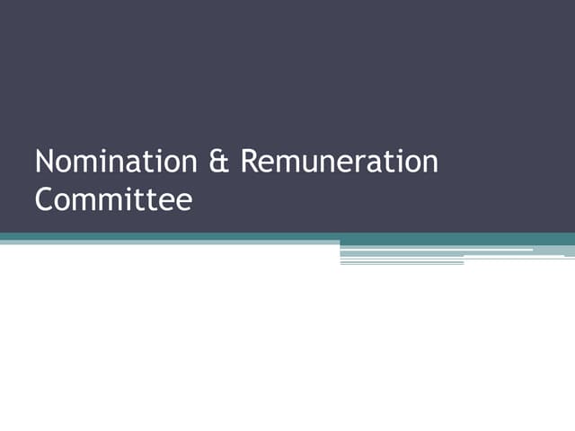 Nomination & remuneration committee | PPTX Nomination & remuneration committee | PPTX