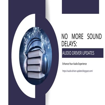 No More Sound Delays: Timely Audio Driver Updates | PPT