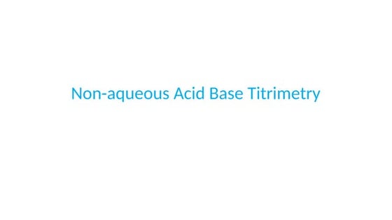 Non-aqueous Titration | PPT