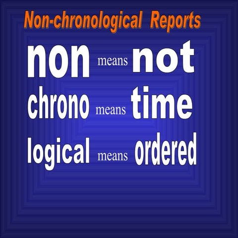Non Chronological Reports | PPT