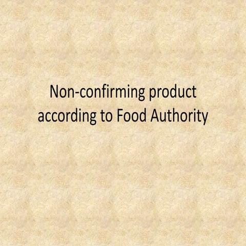 Non confirming product according to food Authority | PPTX