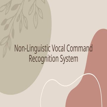 Non-Linguistic Vocal Command Recognition System.pptx