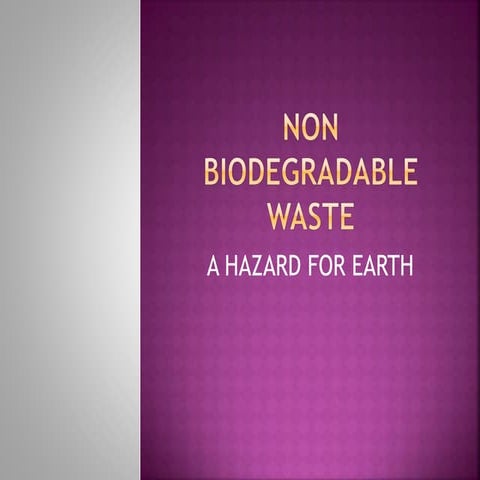 Non biodegradable waste | PPTX