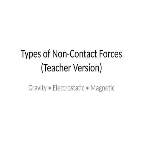 NonContact_Forces_Teacher_Version.pptx.. | PPTX