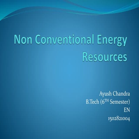 Non conventional energy resources | PPTX