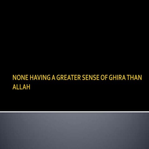 None having a greater sense of ghira than | PPT