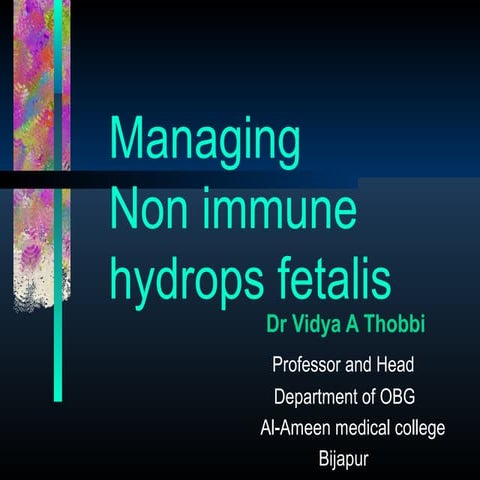 Managing Nonimmune hydrops fetalis | PPT