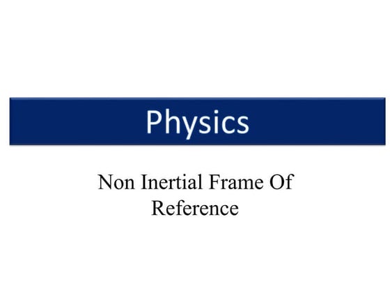 relativity frame of reference non inertial frame of reference | PPT