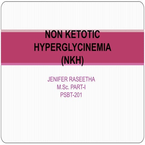 Non ketotic hyperglycinemia | PPTX