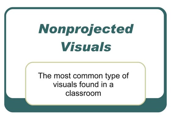 Non projected visuals | PPT