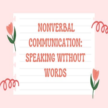 Nonverbal communication Speaking without words group4.pptx