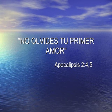 No olvides tu primer amor | PPT