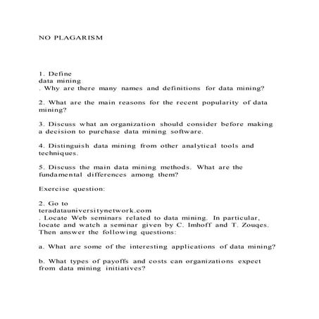 NO PLAGARISM1. Define data mining. Why are there many | DOCX