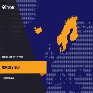 Tracxn - Geo Monthly Report - Nordics Tech - Feb 2022 | PPT