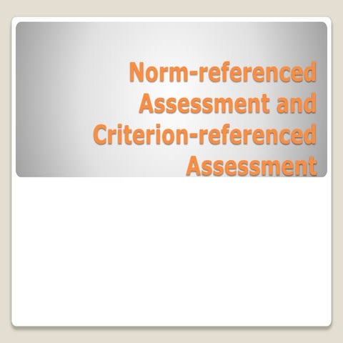 Norm-referenced Assessment and Criterion-referenced A.pptx