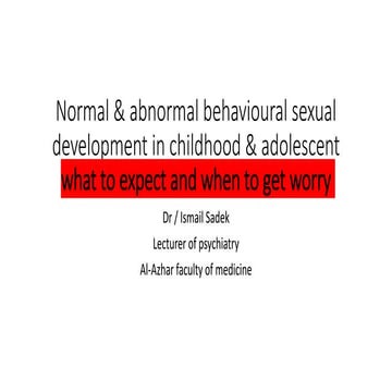 Normal and abnormal behavioural sexual development in childhood & adolescent what to expect and ...