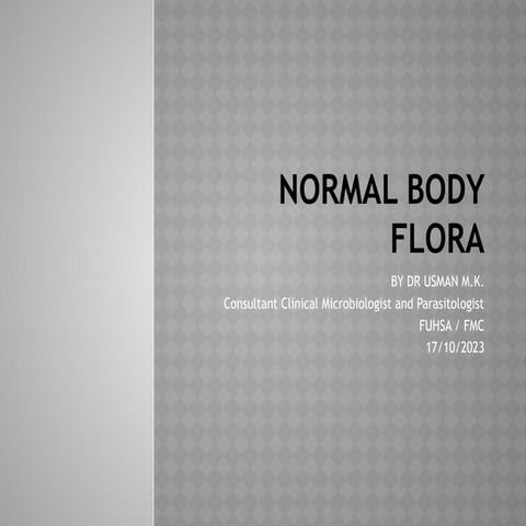 Normal Body Flora MEDICAL MICROBIOLOGY.pptx