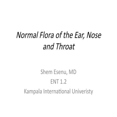 Normal Flora of ENT (Ear, Nose and Throat).pptx
