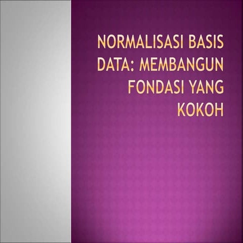 Normalisasi Basis Data untuk matakuliah basis data.ppt
