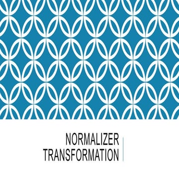 Normalizer Transformation.pptx