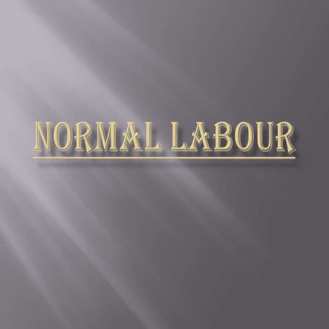 Normal labour | PPTX