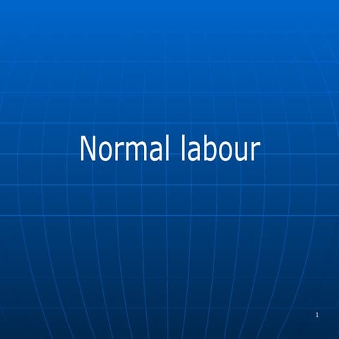 NORMAL LABOUR.pptxfgffffffddffffffttrtttt | PPT