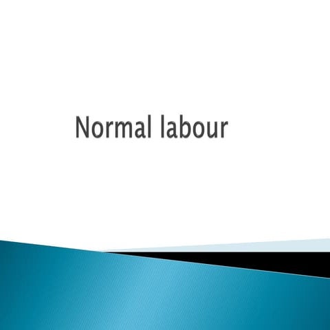 Normal labour.pdf a detail presentation on the topic normal' labour | PPT