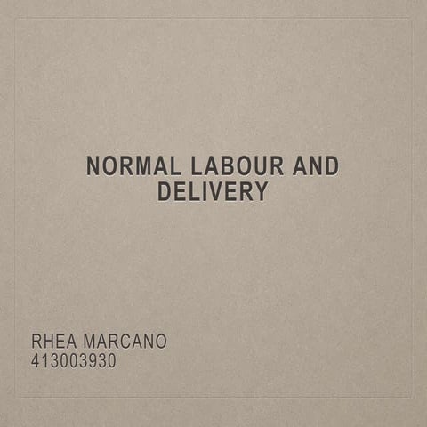 Normal labour and delivery ppt | PPTX
