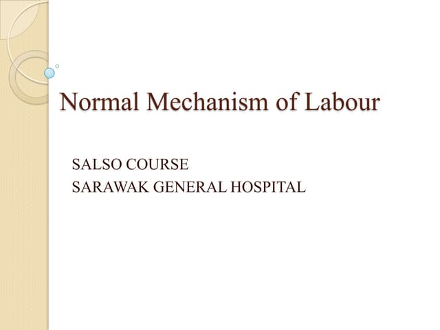 Mechanism of normal labour | PPTX