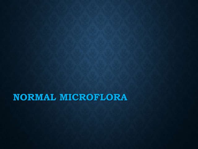 Normal Microflora of Human body | PPTX